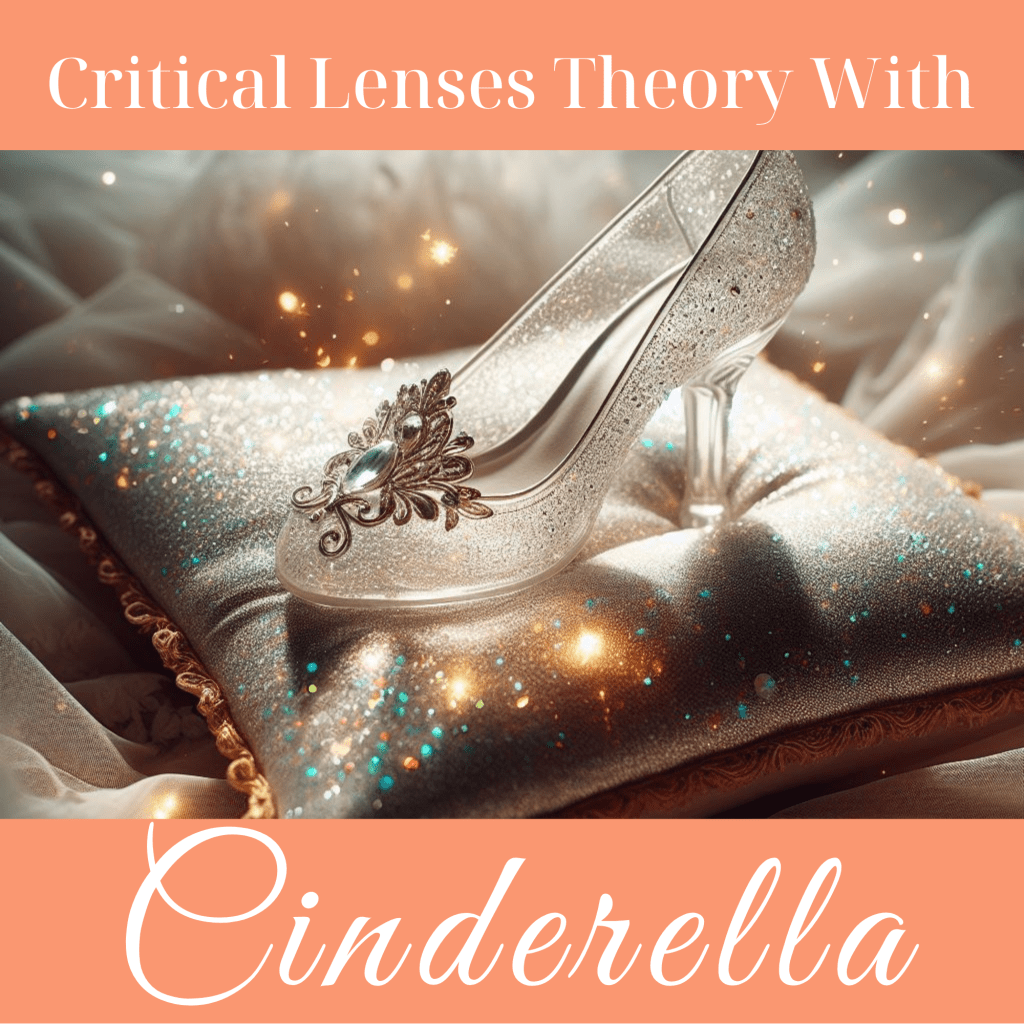 Critical Lens Theory With Cinderella – Around the World With Mrs. C