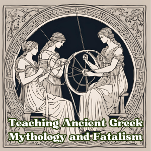Teaching About Greek Fatalism through Mythical Heroes – Around the ...
