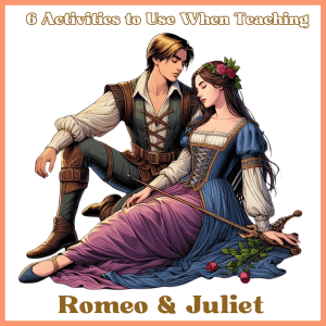 6 Activities to Use When Teaching Romeo and Juliet – Around the World ...