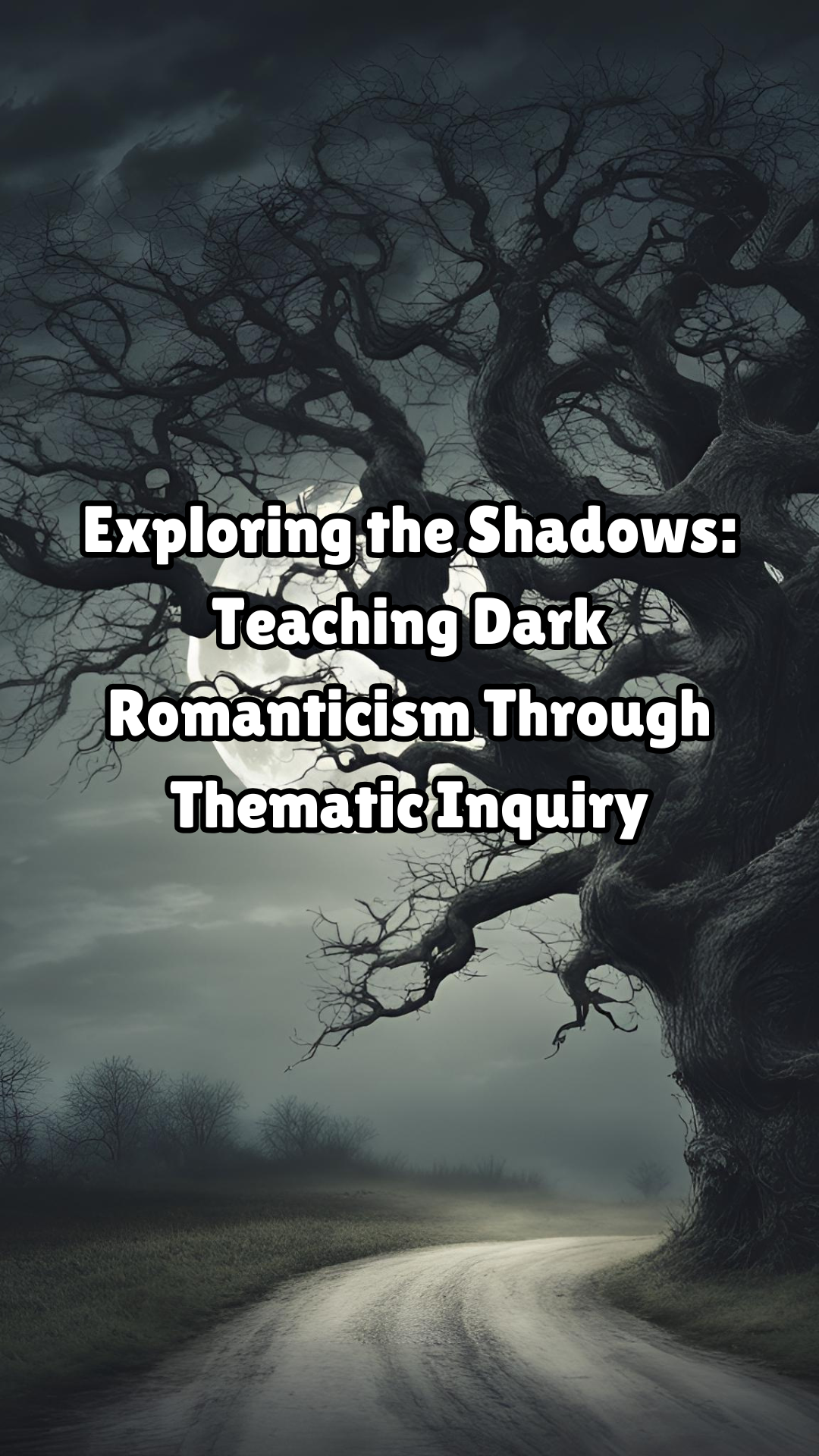 Exploring the Shadows: Teaching Dark Romanticism Through Thematic ...
