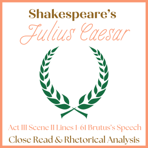 The Ultimate Guide on Teaching Shakespeare’s Julius Caesar: A ...